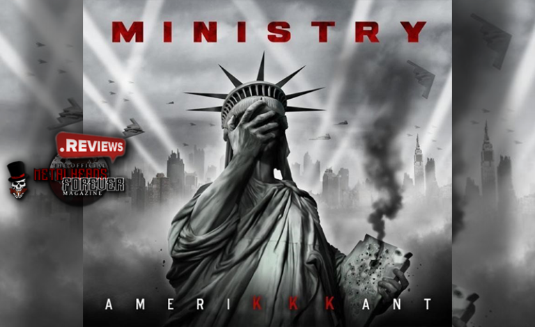 Ministry - AmeriKKKant REVIEW | Metalheads Forever Magazine
