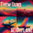 THEM GUNS Release New Single "Acid Plane" + Music Video via TLG|ZOID ...